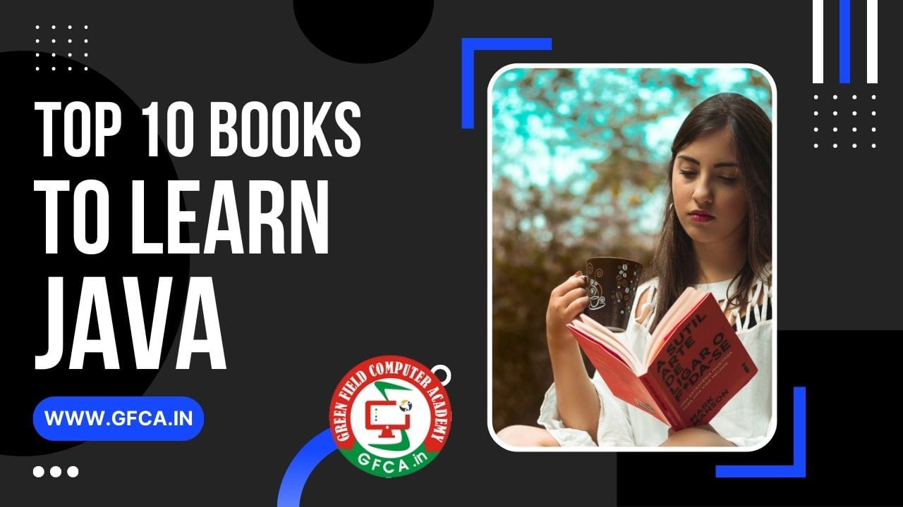 Top 10 Books To Learn Java Best Java Book For Beginner And Advance Green Field Computer Academy